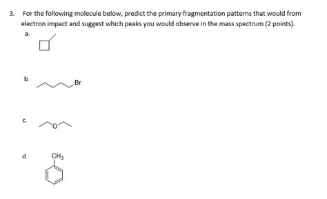 Solved For The Following Molecule Below Predict The Chegg