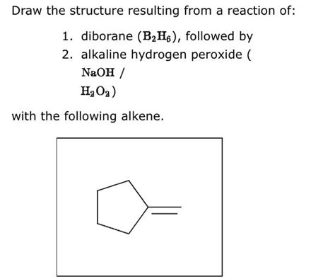 Draw The Structure Resulting From A Reaction Of 1