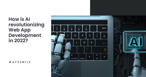 How Is Ai Revolutionizing Web App Development In 2022