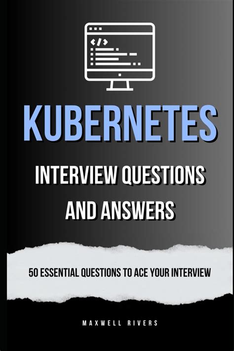 kubernetes interview questions and answers 50 essential questions to