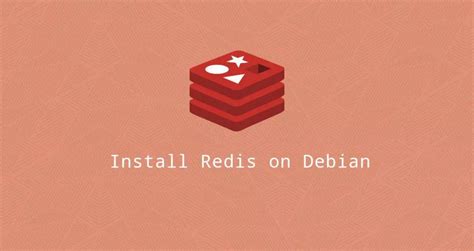 如何在debian 10 Linux上安装和配置redis