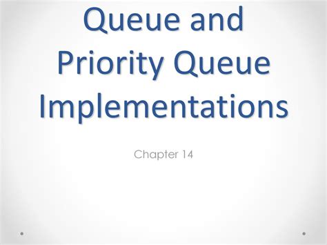 Queue And Priority Queue Implementations Ppt Download