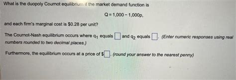 Solved What Is The Duopoly Cournot Equilibrium If The Market