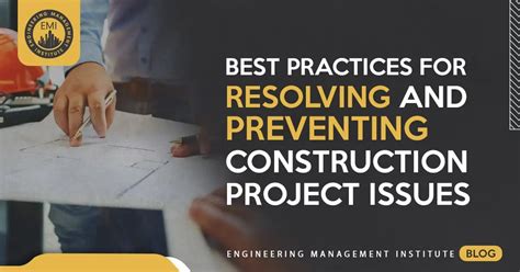 best practices for resolving and preventing construction project issues