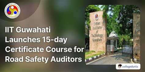 iit guwahati launches 15 day certificate course for road safety auditors check details here