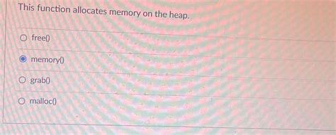 Solved This Function Allocates Memory On The Chegg