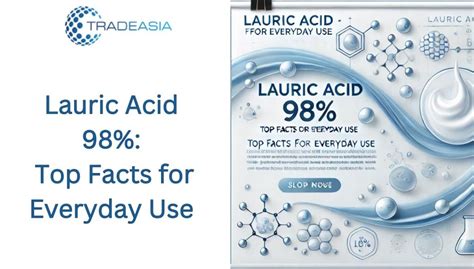 Lauric Acid 98 Practical Uses Explained