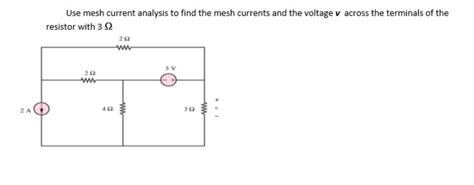 Solved Use Mesh Current Analysis To Find The Mesh Currents