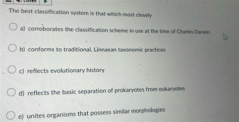 [answered] Listen The Best Classification System Is That Which Most Kunduz
