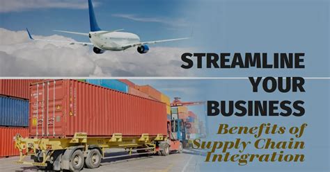 Top Benefits Of Supply Chain Integration For Your Business