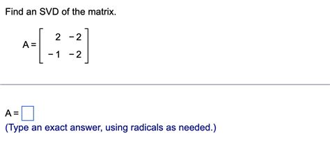 solved find an svd of the matrix a [2−1−2−2] a type an