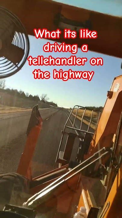 What Its Like Driving A Tellehandler On The Highway Youtube