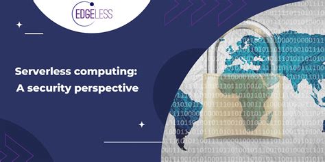 Serverless Computing A Security Perspective Edgeless Project