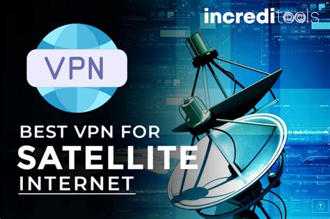 3 Best Vpn For Satellite Internet In 2025 Free And Paid Increditools