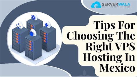 Tips For Choosing The Right Vps Hosting In Mexico Sahil Popli