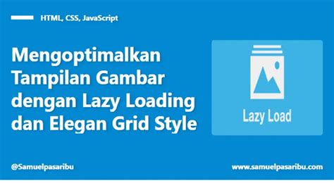Mengoptimalkan Tampilan Gambar Dengan Lazy Loading Dan Elegan Grid