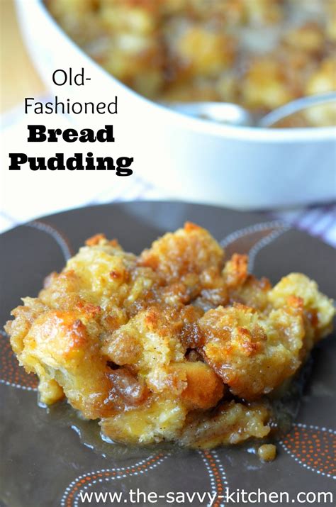 The Savvy Kitchen Old Fashioned Bread Pudding