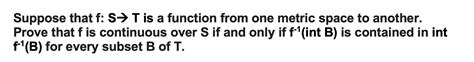Solved Suppose That F ST Is A Function From One Metric Chegg Com