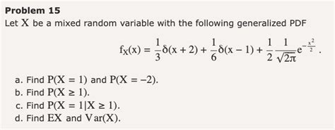 Solved Let X Be A Mixed Random Variable With The Following