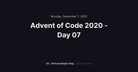 Advent Of Code 2020 Day 07 • Shriram Balajis Blog