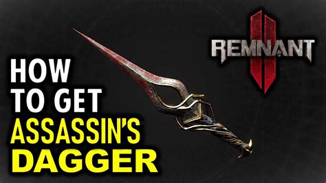 How To Get Assassins Dagger Remnant 2 Secret Weapons Guide Youtube