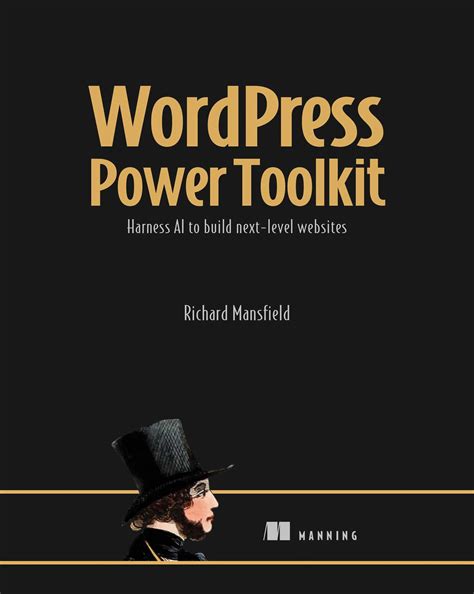 Wordpress Power Toolkit Ebook By Richard Mansfield Official Publisher
