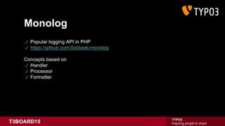 Logging With TYPO3 CMS And Monolog PPT