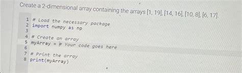 Solved Create A 2 Dimensional Array Containing The Arrays