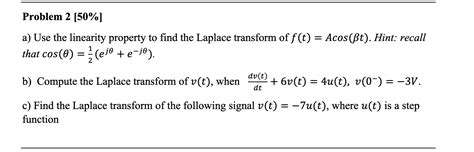 Solved Problem 2 50 A ﻿use The Linearity Property To Find