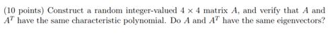 Solved 10 Points Construct A Random Integer Valued 4 X 4