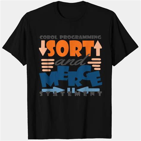 Cobol Sort And Merge Statement T Shirts Id 17386523 By Big Boi