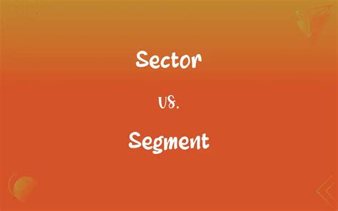 sector vs segment what s the difference