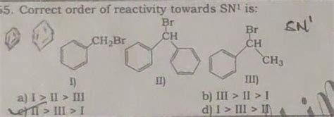 Correct Order Of Reactivity Towards Mathrm { Sn } { 1 } Is Cc Br C1cc