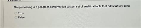 Solved Geoprocessing Is A Geographic Information System Set