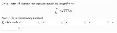 solved give a 4 term left riemann sum approximation for the