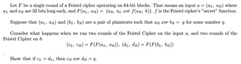 Solved Let F Be A Single Round Of A Feistel Cipher Operating