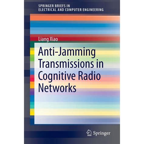 Springerbriefs In Electrical And Computer Engineering Anti Jamming Transmissions In Cognitive
