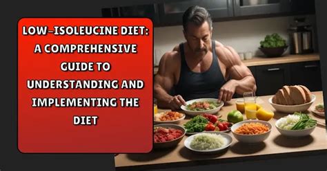 Low Isoleucine Diet Benefits And Tips For Success