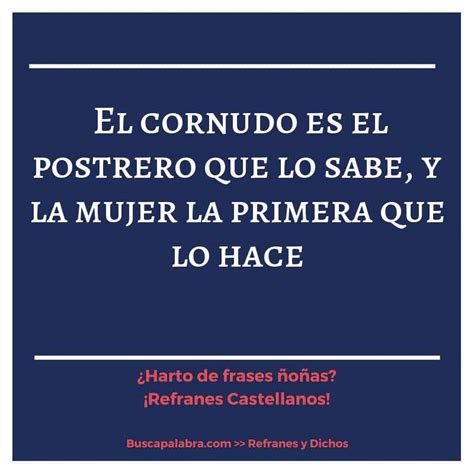 Refranes Y Frases De Cornudo Refranes Y Frases Que Hablan Sobre Cornudo