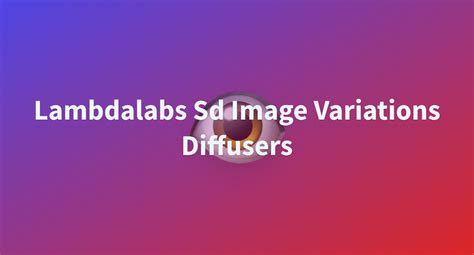 Lambdalabs Sd Image Variations Diffusers A Hugging Face Space By