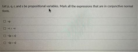 Solved Let P Q R And S Be Propositional Variables Mark