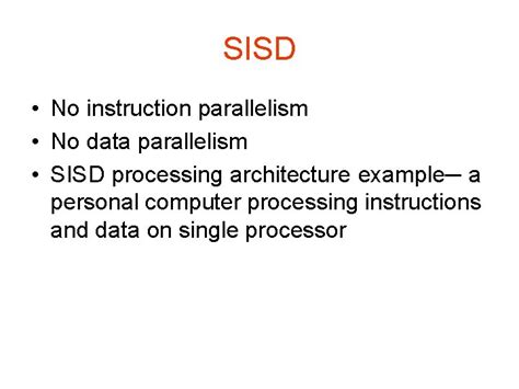 Flynns Architecture Flynns Architecture Sisd Single Instruction And