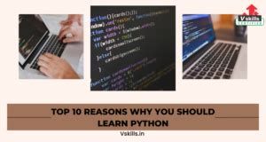 Top Reasons Why You Should Learn Python Vskills Blog