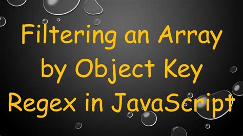 Filtering An Array By Object Key Regex In Javascript Youtube