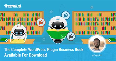 The Complete Wordpress Plugin Business Book By Freemius