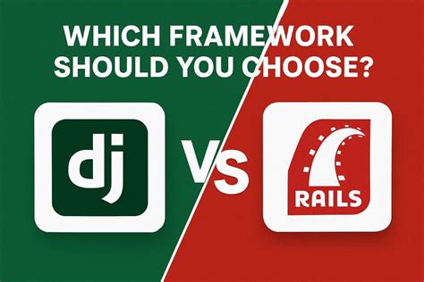 Django Vs Rails Which Framework Should You Choose