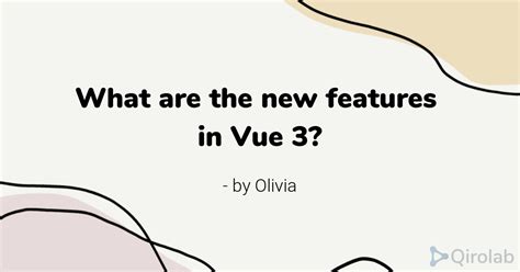 What Are The New Features In Vue 3 Qirolab