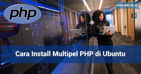 Tutorial Install Multipel Php Di Server Ubuntu Pdnmyid