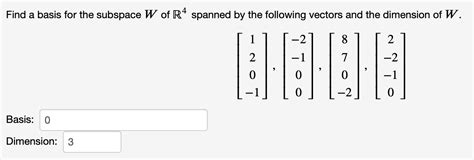 Solved Find A Basis For The Subspace W Of R Spanned By The Chegg