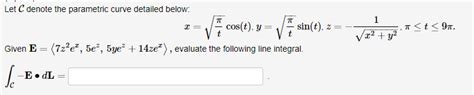 Solved Let C Denote The Parametric Curve Detailed Below Chegg